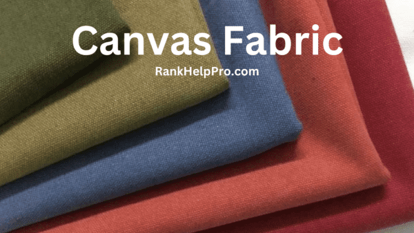 Canvas Fabric: A Sustainable and Durable Best Material for Everyday Use ...