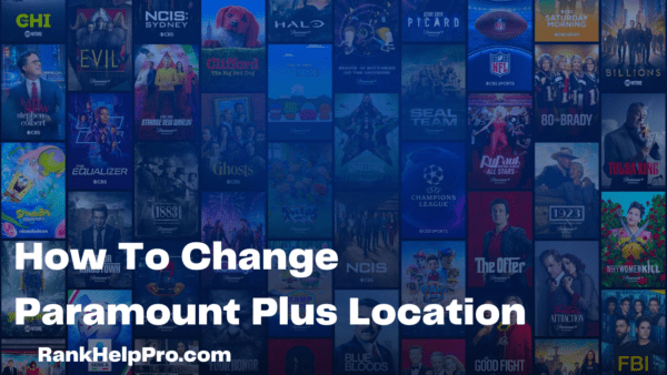 How To Change Paramount Plus Location: A Far-reaching Best Guide - Rank ...
